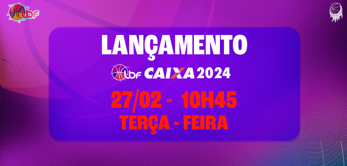 LANÇAMENTO DA LBF CAIXA 2024 | LBF